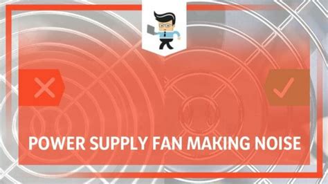 Power Supply Fan Making Noise Astonishing Fixes To Try