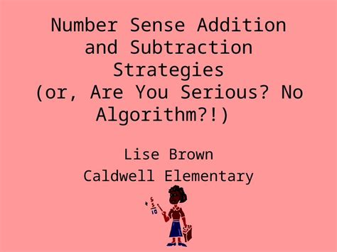Ppt Number Sense Addition And Subtraction Strategies Or Are You Serious No Algorithm