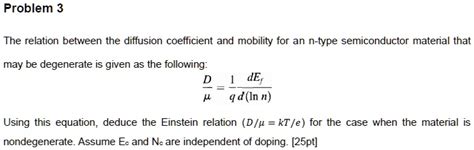Solved The Relation Between The Diffusion Coefficient And Mobility For