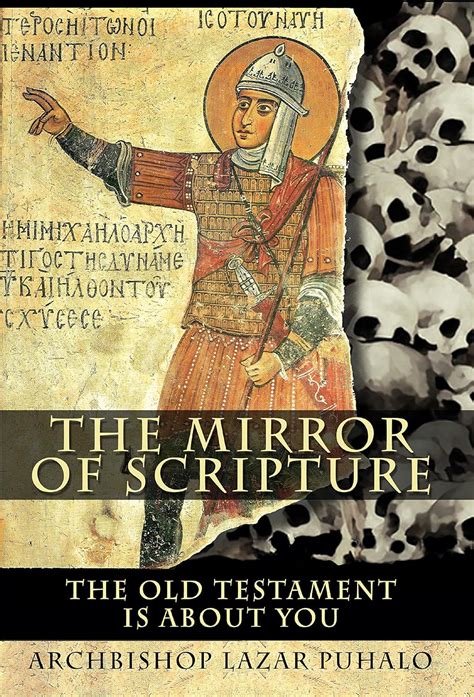 The Mirror Of Scripture The Old Testament Is About You Ebook Puhalo