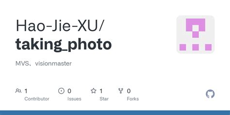 github hao jie xu taking photo mvs、visionmaster