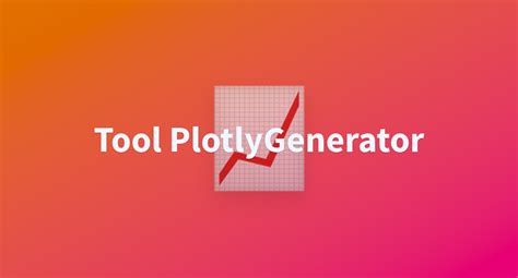 Tool Plotlygenerator A Hugging Face Space By Burtenshaw