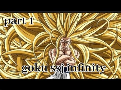 Goku Ssj Infinity Part 1 YouTube