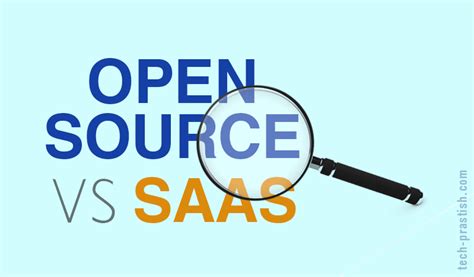 Open Source Vs Saas Which One To Choose