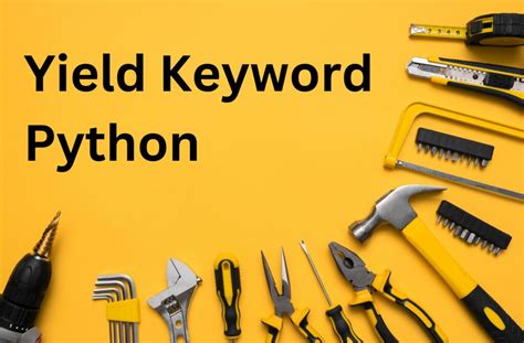 Yield Keyword In Python Copyassignment