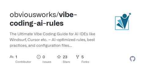 Github Obviousworksvibe Coding Ai Rules The Ultimate Vibe Coding Guide For Ai Ides Like