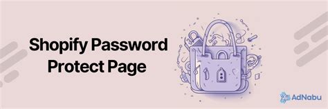 How To Create A Shopify Password Protected Page Adnabu