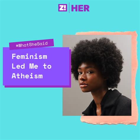 What She Said Feminism Led Me To Atheism Zikoko