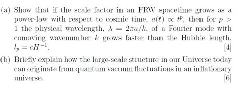 Solved A Show That If The Scale Factor In An Frw Spacetime