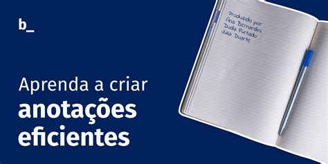Aprenda A Criar Anotações Eficientes Laboratório Bridge
