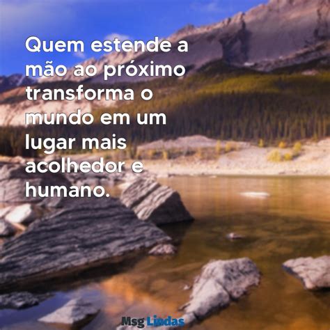 Mensagens Inspiradoras Para Quem Ajuda O Próximo Gratidão E