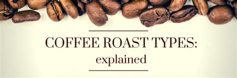 Coffee Roast Types Explained St In Coffee