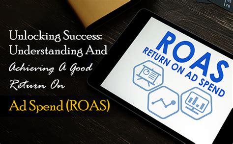Unlocking Success Understanding And Achieving A Good Return On Ad Spend ROAS SmartSites