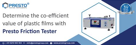 Determine The Co Efficient Value Of Plastic Films With Presto Friction Tester