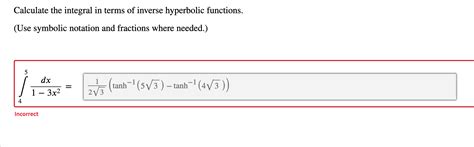 solved calculate the integral in terms of inverse hyperbolic
