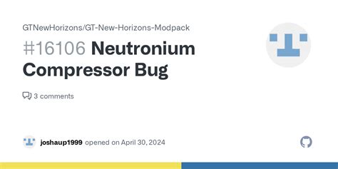 Neutronium Compressor Bug · Issue 16106 · Gtnewhorizonsgt New Horizons Modpack · Github