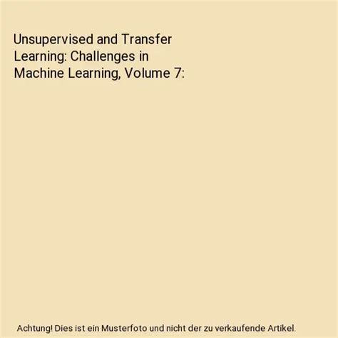 Unsupervised And Transfer Learning Challenges In Machine Learning