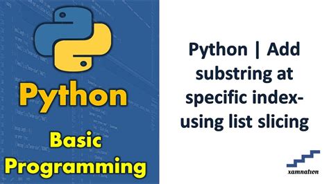 Python Add Substring At Specific Index Using List Slicing Youtube