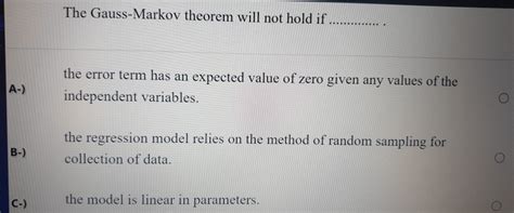 solved the gauss markov theorem will not hold if