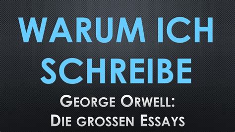 George Orwell: WARUM ICH SCHREIBE Die großen Essays Lesung Kommentar Biografie Klassiker - YouTube