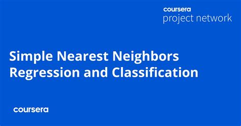 simple nearest neighbors regression and classification coursya