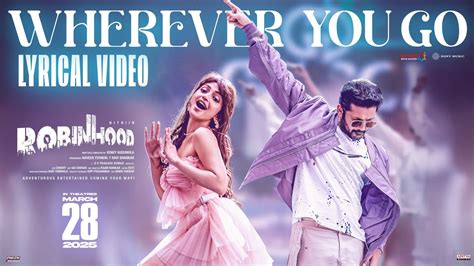 Robinhood - Wherever You Go Lyrical Video | Nithiin, Sreeleela | Venky Kudumula | G.V. Prakash ...