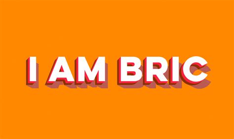 I Am Bric Bric