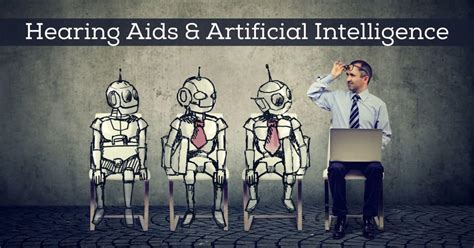 Hearing Aids And Artificial Intelligence Hearing Aid Specialists Of The Central Coast
