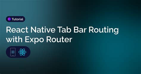 React Native Tab Bar Routing With Expo Router Galaxiesdev