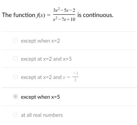 solved the function f x 3x2−5x−2 x2−7x 10 is continuous