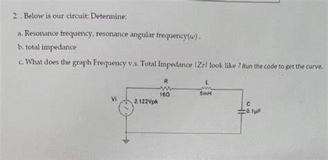 solved 2 below is our circuit determine a resonance