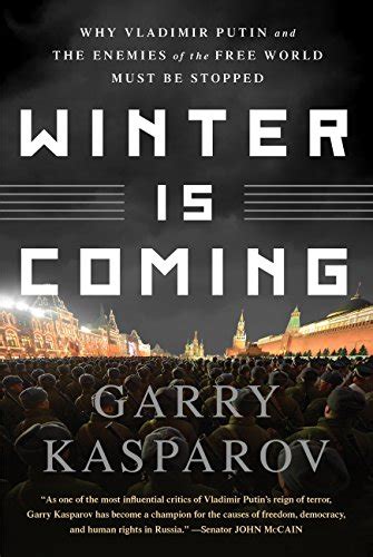 Winter Is Coming Why Vladimir Putin And The Enemies Of The Free World Must Be Stopped Kindle