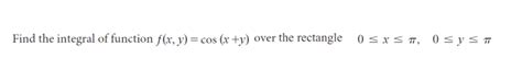 solved find the integral of function f x y cos x y