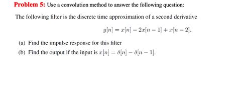 Solved Problem Use A Convolution Method To Answer The Chegg