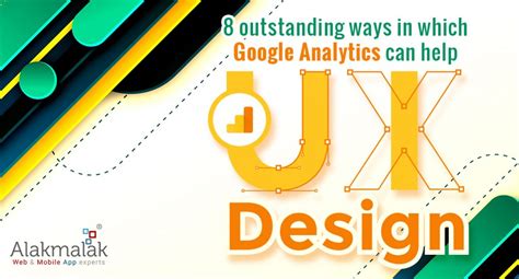 Outstanding Ways In Which Google Analytics Can Help UI UX Design Alakmalak Technologies Blog