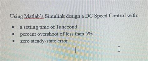 Solved Using Matlabs Simulink Design A Dc Speed Control