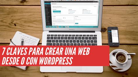 7 claves para crear una web desde 0 con wordpress comercionista