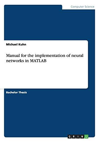 9783656451563 Manual For The Implementation Of Neural Networks In Matlab Kuhn Michael