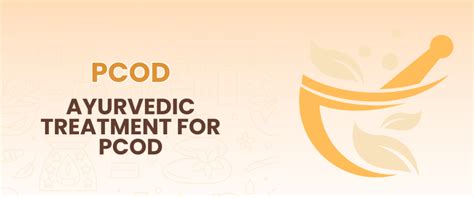 Ayurvedic Treatment For Pcod Effective Solutions For Hormonal Balance