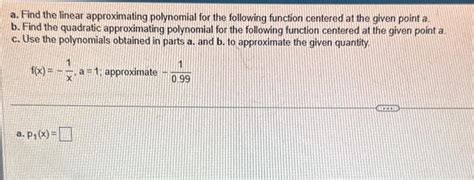 solved a find the linear approximating polynomial for the
