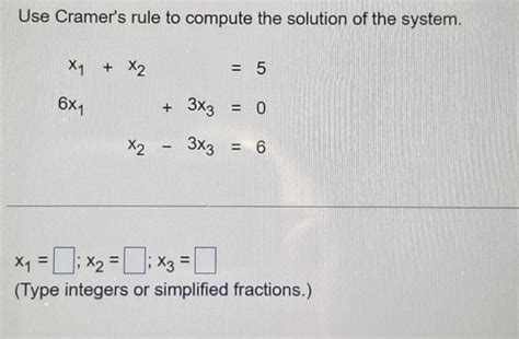 Solved Use Cramer S Rule To Compute The Solution Of The Chegg