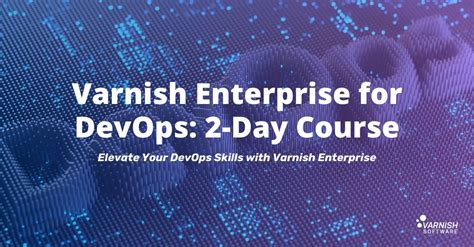 Varnish Software On Linkedin Varnish Training Devops 2 Day Course
