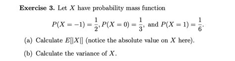Solved Exercise 3 Let X Have Probability Mass Function 1 Chegg Com