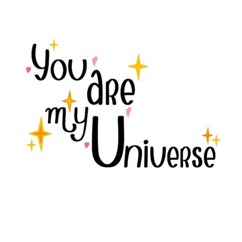 Premium Vector You Are My Universe Hand Drawn Lettering Romantic