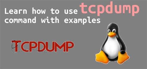 Learn How To Use Tcpdump Command With Examples Linuxtechlab