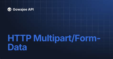 Multipartform Data Gowajee Api