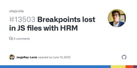 Breakpoints Lost In Js Files With Hrm · Issue 13503 · Vitejsvite · Github
