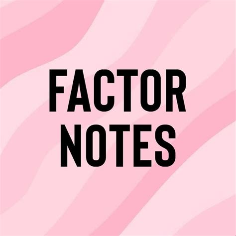 Factor Notes Youtube