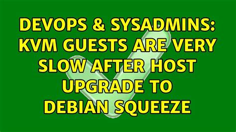 Devops And Sysadmins Kvm Guests Are Very Slow After Host Upgrade To