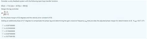 Solved Consider A Unity Feedback System With The Following